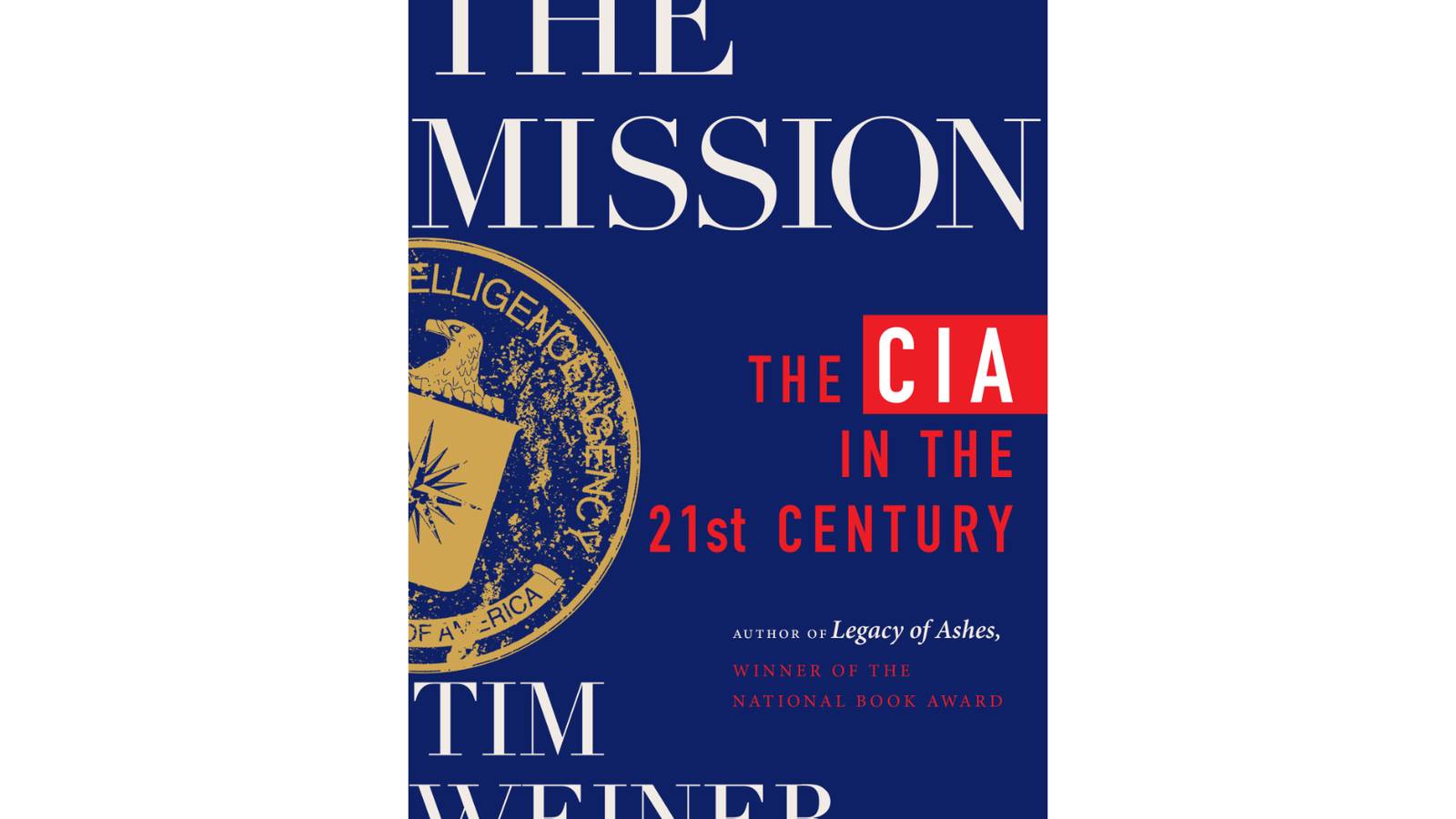 Book Review: 'The Mission' Reveals Troubling Political Meddling in CIA ...